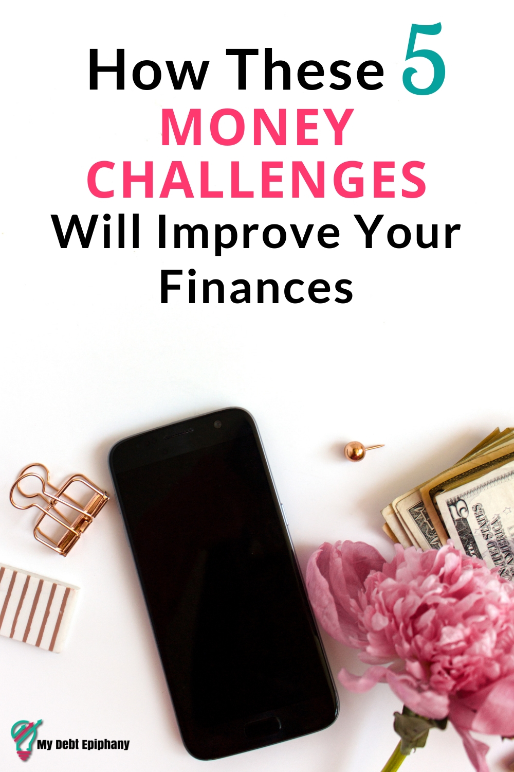 Best 5 Money Challenges To Improve Your Finances - My Debt Epiphany