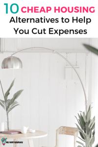 10 Cheap Housing Alternatives - My Debt Epiphany