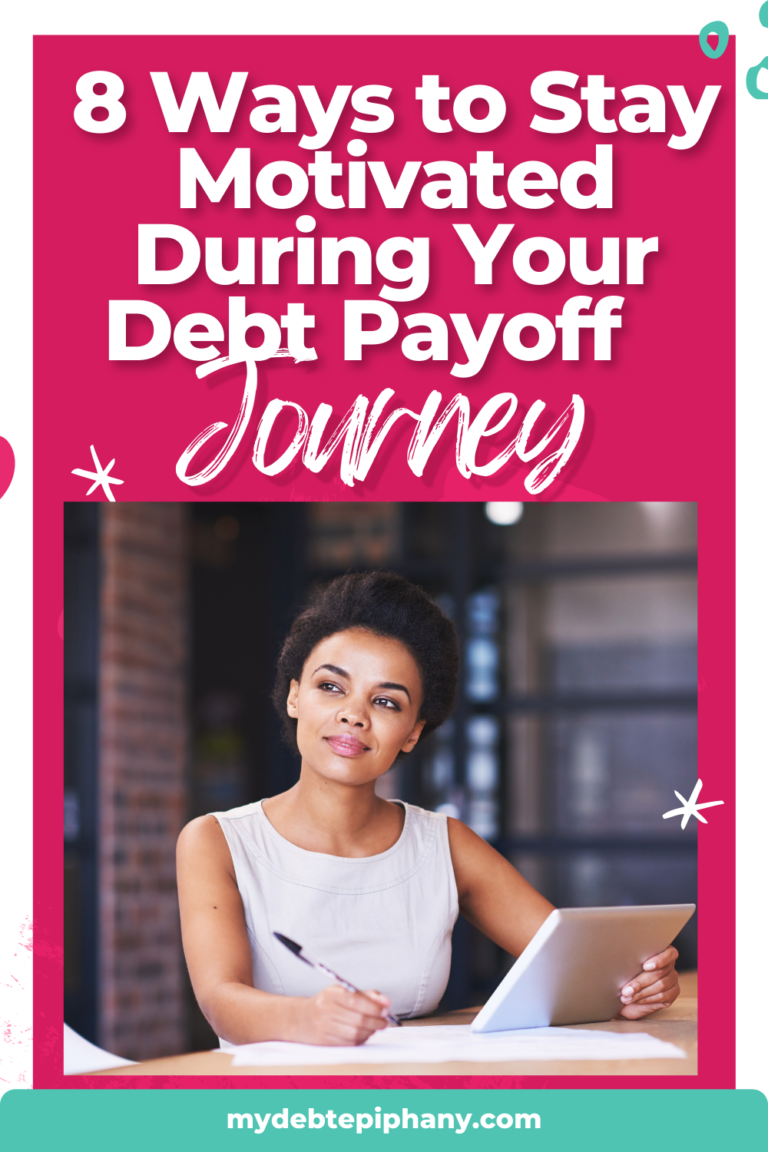 Staying Motivated During Your Debt Payoff Journey My Debt Epiphany