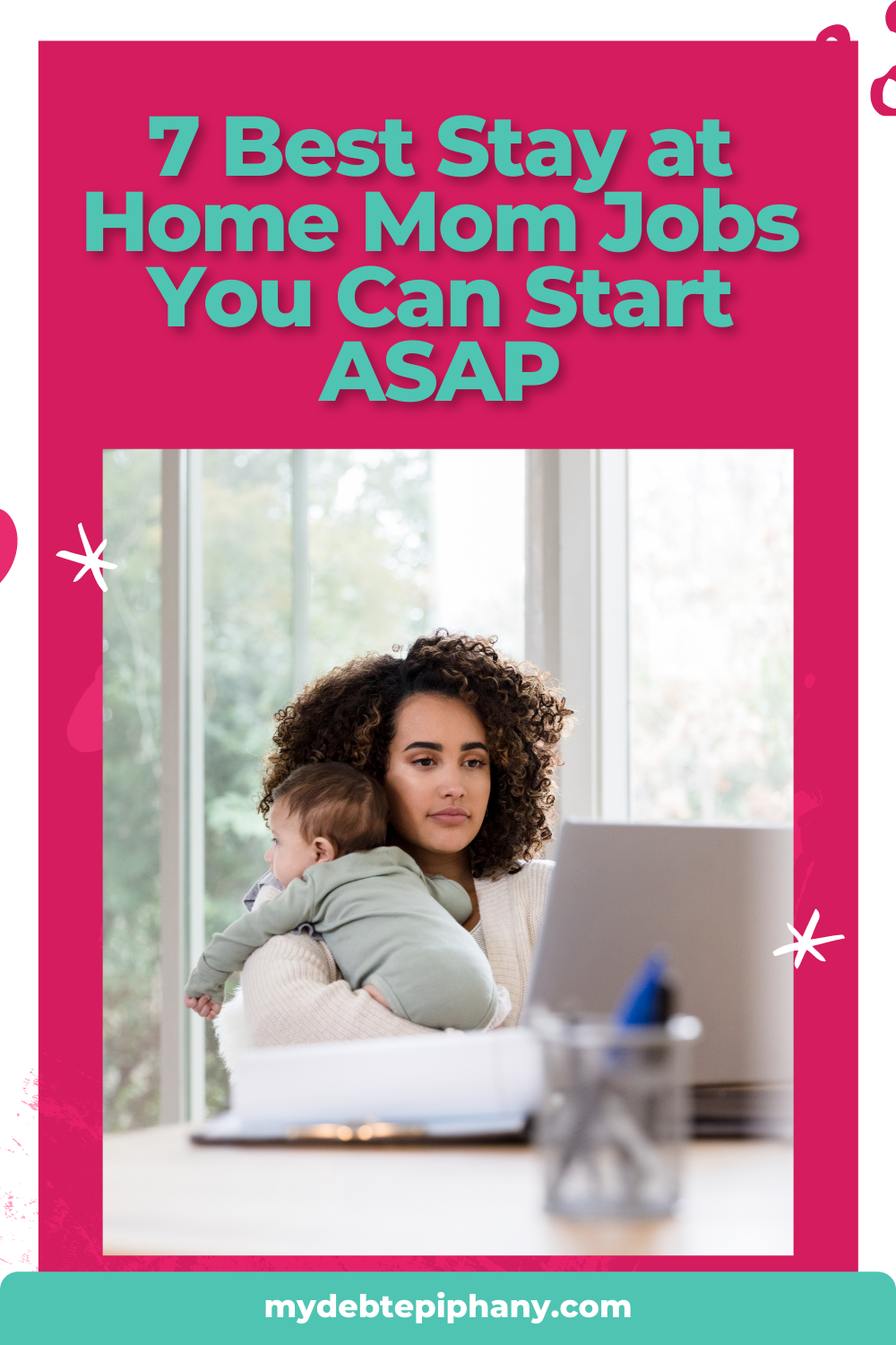 Best Stay at Home Mom Jobs For 2025 - My Debt Epiphany