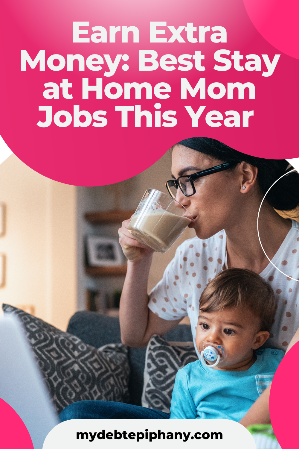 Best Stay at Home Mom Jobs For 2025 - My Debt Epiphany